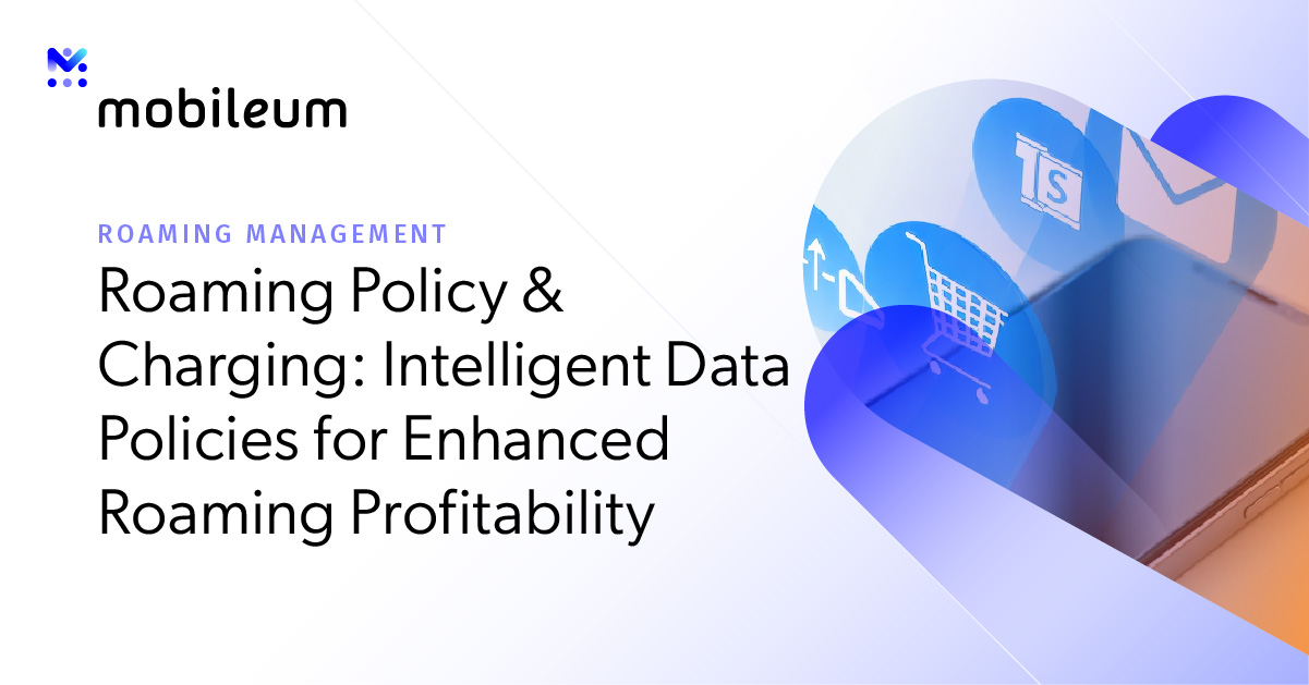 Roaming Policy & Charging – Mobileum - Active Intelligence